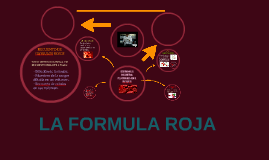 LA FORMULA ROJA by Elvira Adan Torres on Prezi
