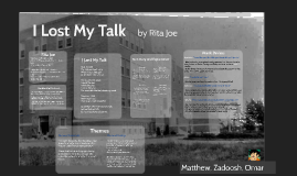 Analysis of I Lost My Talk by Rita Joe by Matthew Huynh on Prezi