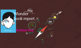Wonder book report by Leah Piepergerdes on Prezi