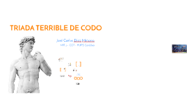 TRIADA TERRIBLE DE CODO by José Carlos Díaz Miñarro on Prezi