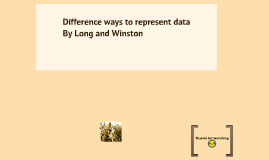 Different ways to represent data by Long Winston on Prezi