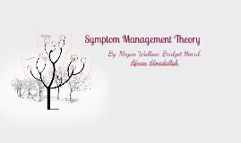 Symptom Management Theory by megan wallace on Prezi