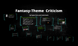 Fantasy-Theme Criticism by Taylor Stern on Prezi