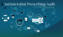 Antibiotic Prescribing Audit by Natalie Bradley on Prezi