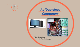 Aufbau eines Computers by Michèle Ansorge on Prezi