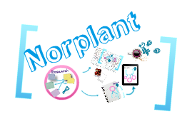 Norplant by Sarah Hedberg on Prezi