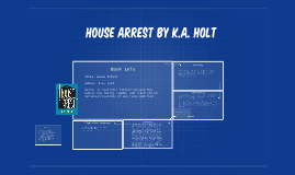 House arrest by K.A. Holt by Jenny Jones on Prezi
