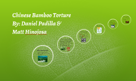 Chinese Bamboo Torture by Daniel Padilla on Prezi